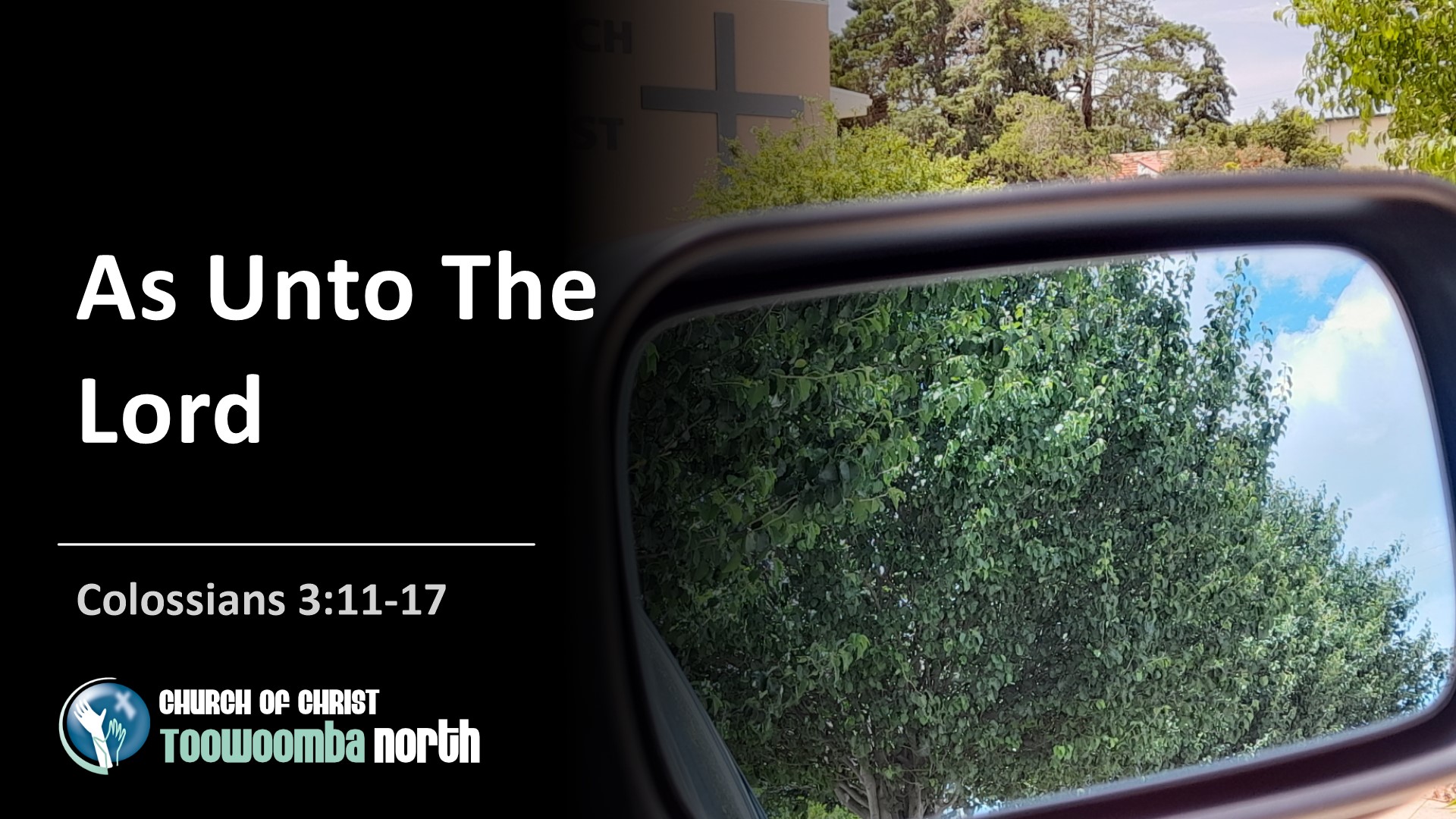 As Unto The Lord - Church of Christ Toowoomba North