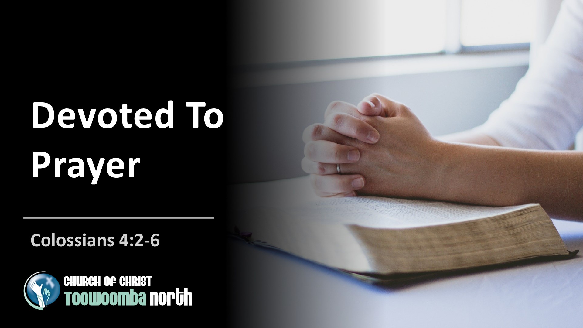 Devoted To Prayer - Church of Christ Toowoomba North