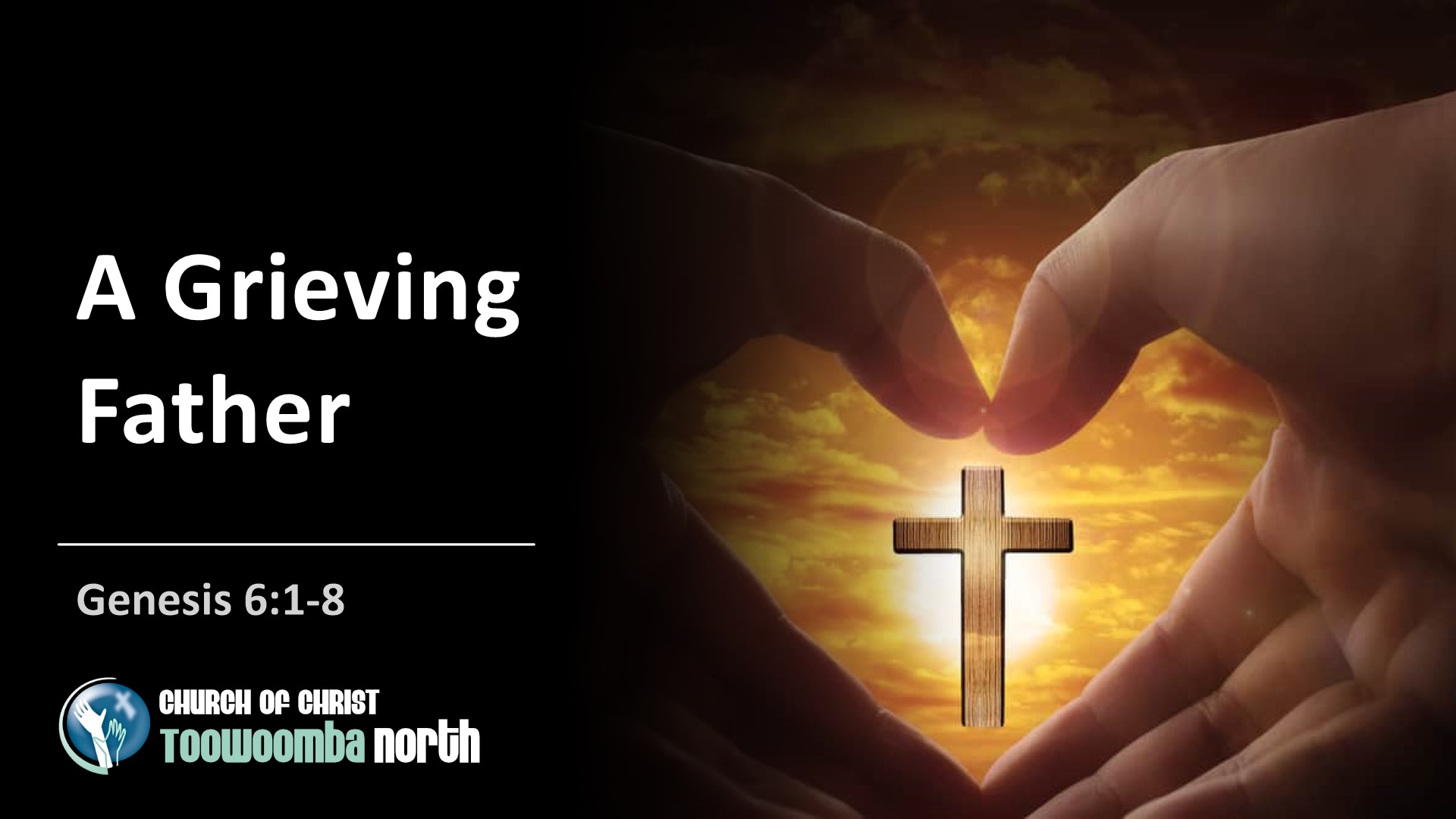 A Grieving Father - Church of Christ Toowoomba North