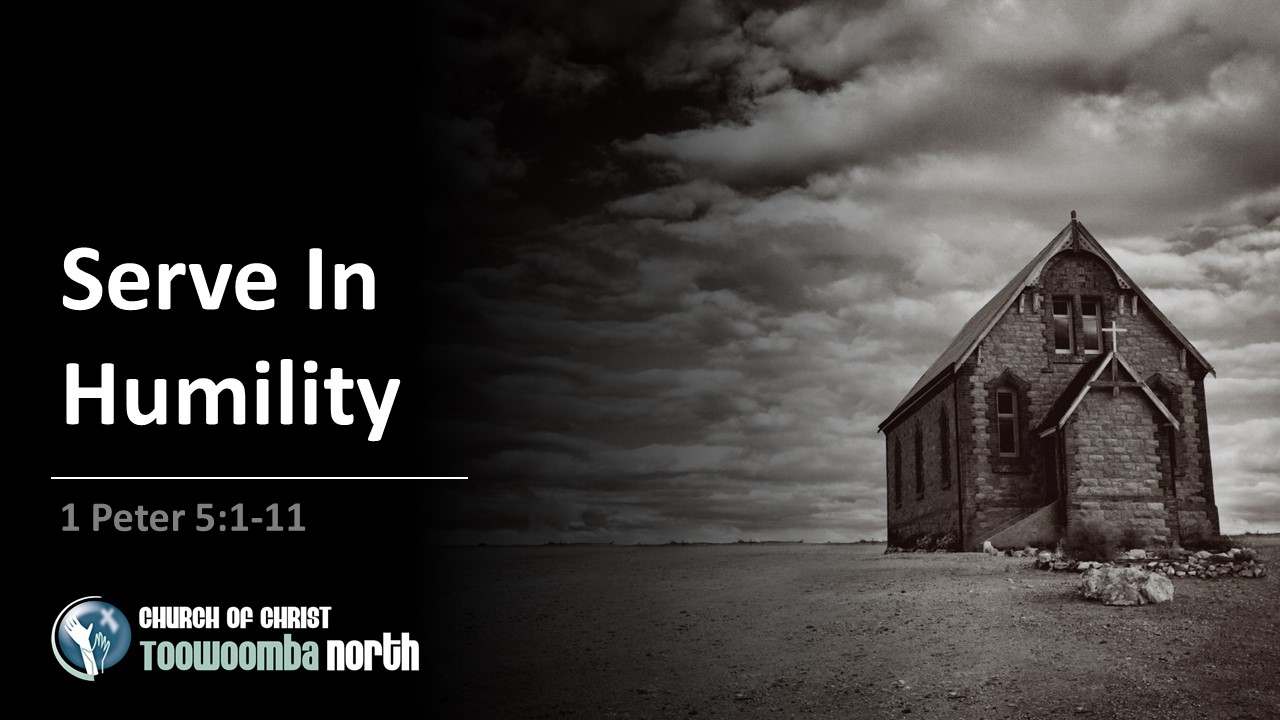 Serve In Humility - Church of Christ Toowoomba North