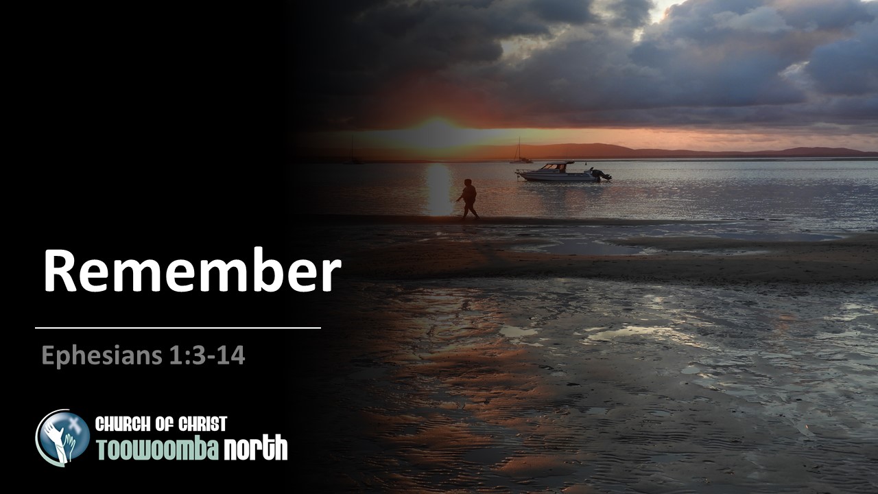 Remember - Church of Christ Toowoomba North